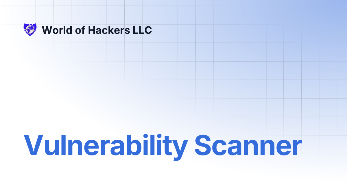 Vulnerability Scanner | World of Hackers LLC